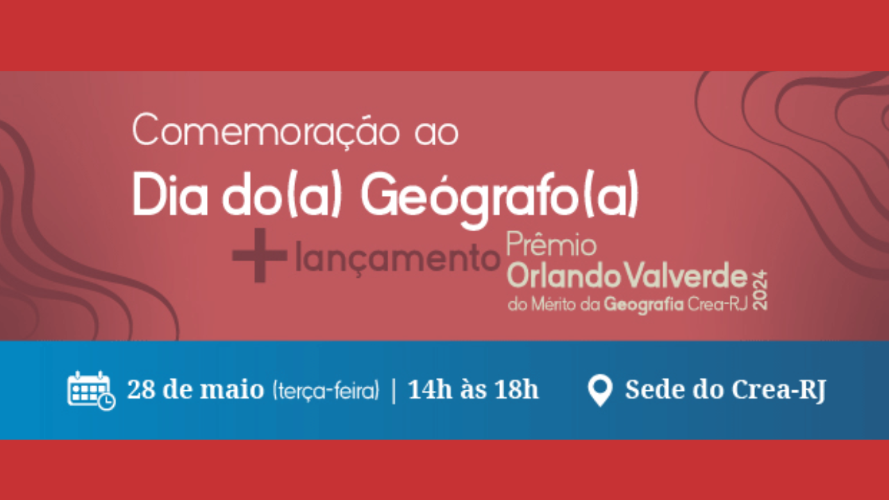 Dia da geógrafa e do geógrafo movimenta o Crea RJ em 28/05 | Senge RJ Dia da geógrafa e do geógrafo movimenta o Crea RJ em 28/05 | Senge RJ